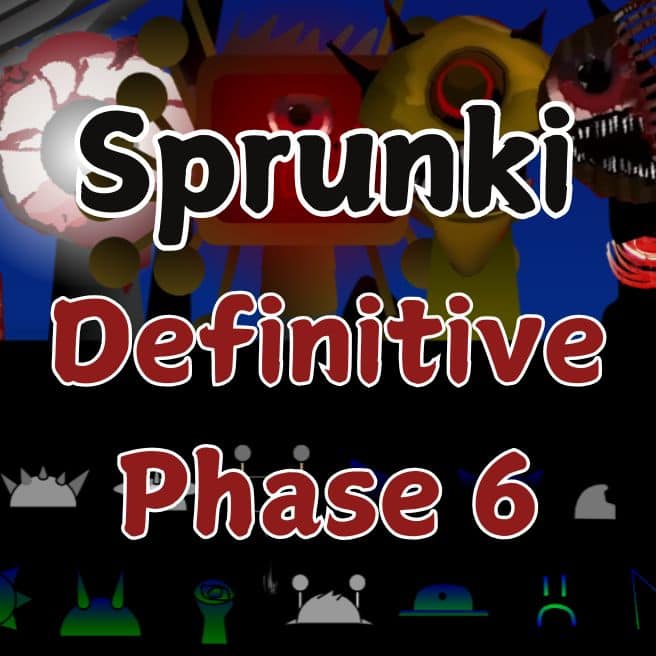 Sprunki Definitive Phase 6 Online 🔥 Sprunki Game - Play at Y9FreeGames