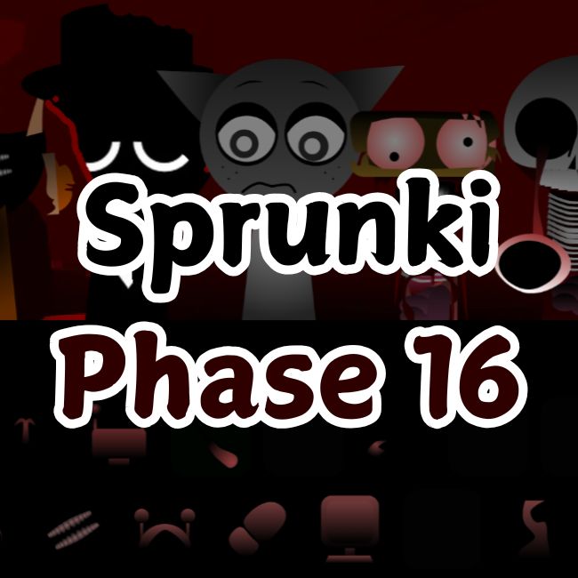 Sprunki Phase 16 Mod - Play Incredibox Sprunki Mod Online
